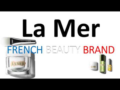 How to Pronounce La Mer | French Cosmetics Beauty Brand