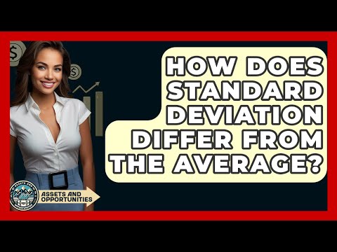 How Does Standard Deviation Differ From The Average? - AssetsandOpportunity.org