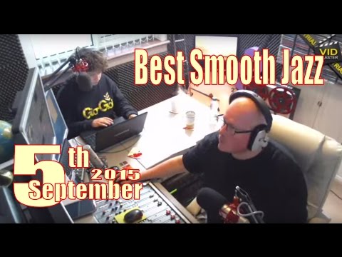 Best Smooth Jazz - Host Rod Lucas (5th Sep 2015)