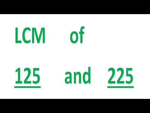 LCM      of    125      and    225