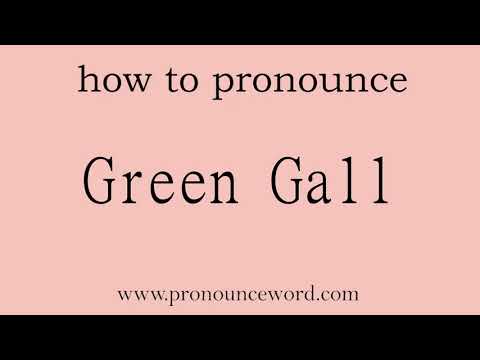 Green Gall. How to pronounce the english word Green Gall .Start with G. Learn from me.