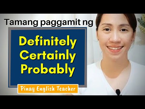 Definitely, Certainly, Probably - Paano ang tamang paggamit ng Adverbs of Certainty?