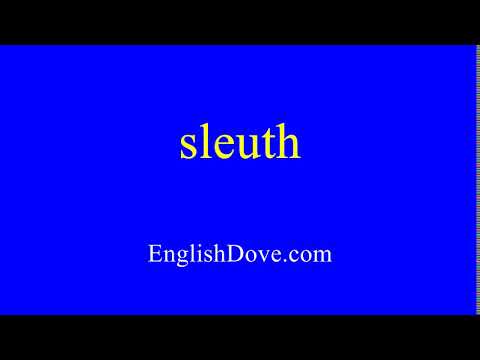 How to pronounce sleuth in American English.