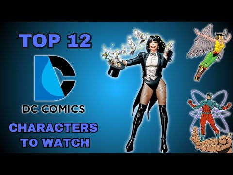 Top 12 DC Comics Characters To Watch Right Now!