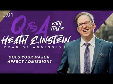 Does Your Major Affect Admission - Q&A with TCU's Dean of Admission, Heath Einstein