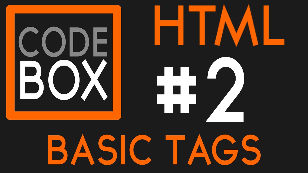 HTML #2 - Basic Tags | CodeBox