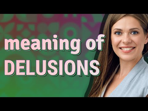 Delusions | meaning of Delusions