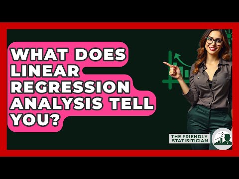What Does Linear Regression Analysis Tell You? - The Friendly Statistician