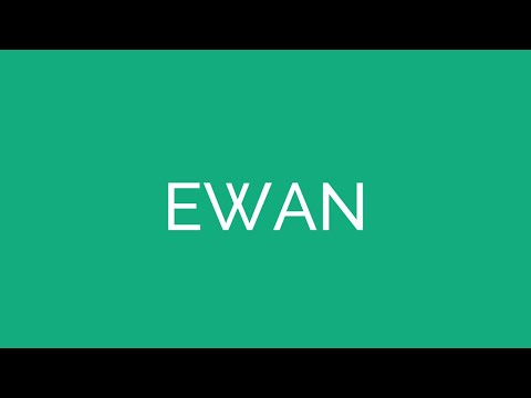 How To Pronounce Ewan