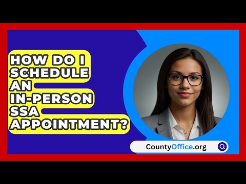 How Do I Schedule an In-Person SSA Appointment? | CountyOffice News