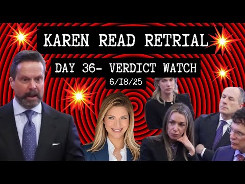 💥VERDICT DAY? Day 36💥Karen Read Retrial💥Atty Commentary