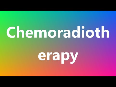 Chemoradiotherapy - Medical Definition and Pronunciation