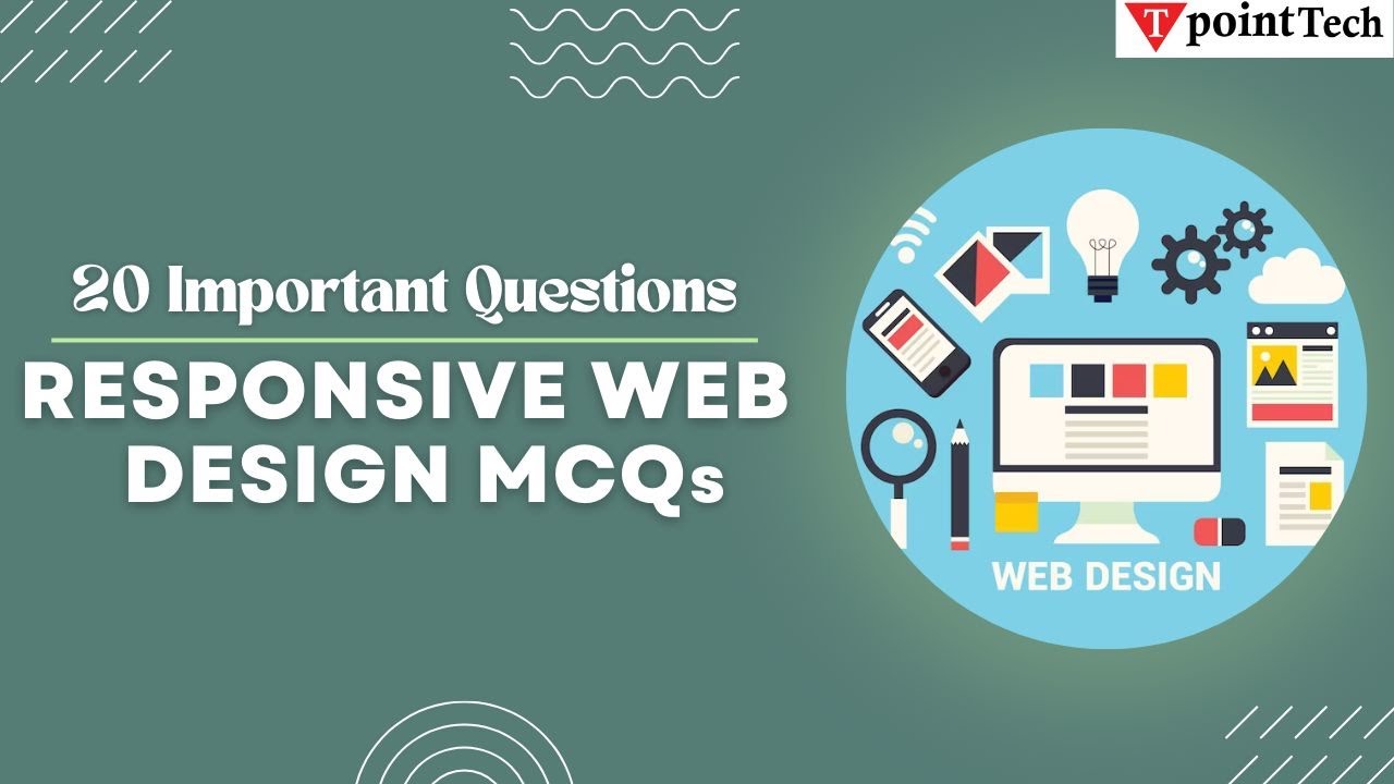 Responsive Web Design MCQ | Top 20+ Responsive web design Questions & Answers | Tpoint Tech