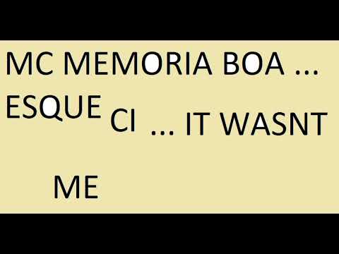 MC MEMORIA BOA ESQUECI ... IT WASNT ME