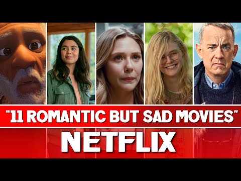 11 Romantic But Sad Netflix Movies to Make You Cry | Daily Research Plot