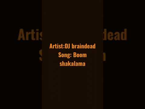 Boom shakalama by brain dead