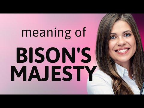 Understanding the Phrase "Bison's Majesty"