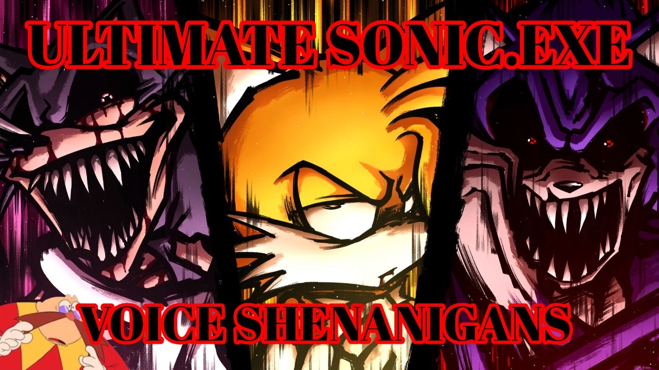 ULTIMATE Compilation Of My Sonic.exe Voice Shenanigans