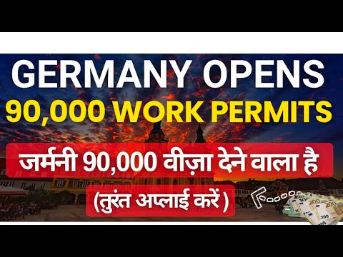 Germany Work Permits Opens 90000 Visa