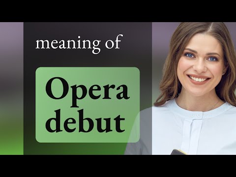 Understanding the Phrase "Opera Debut"