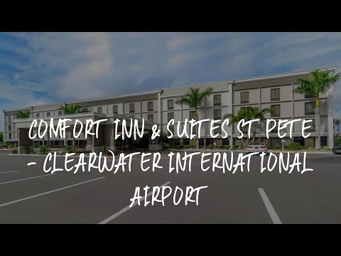Comfort Inn & Suites St Pete - Clearwater International Airport Review - Clearwater , United States