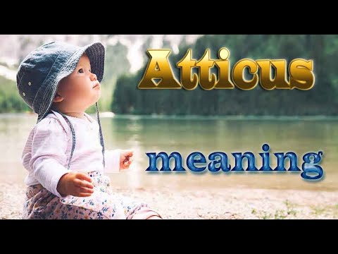 Atticus Origin and Meaning , baby names 2022 video