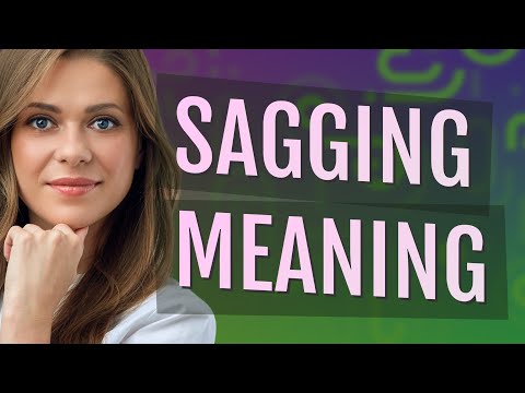 Sagging | meaning of Sagging