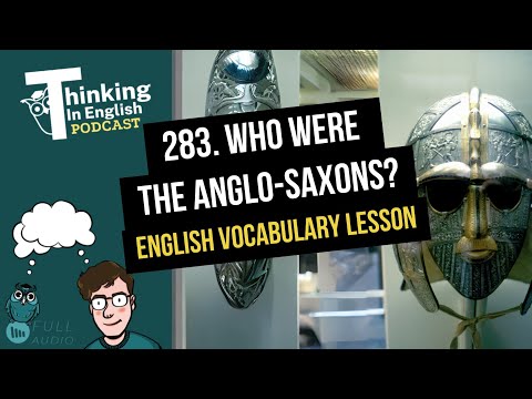 283. Who Were the Anglo-Saxons? (English Vocabulary Lesson)