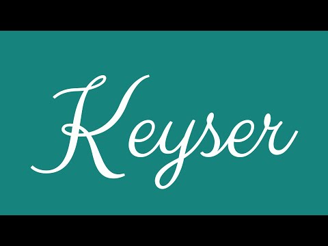 Learn how to Write the Name Keyser Signature Style in Cursive Writing