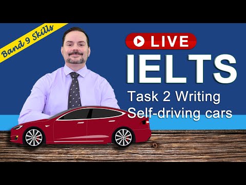 IELTS Live - Task 2 Writing – Band 9 on Self-driving Cars
