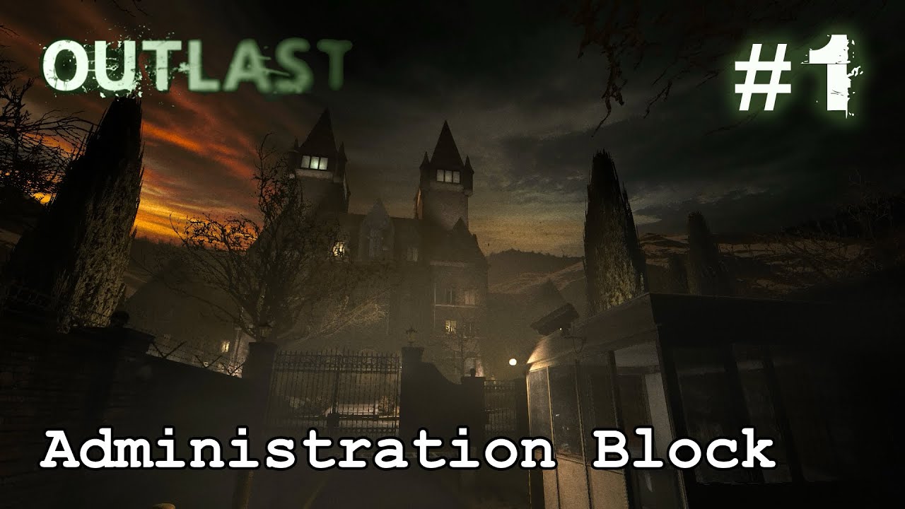 Outlast Chapter 1: Administration Block | Gameplay Walkthrough