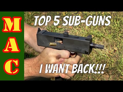 Top 5 sub-guns I want back!!!