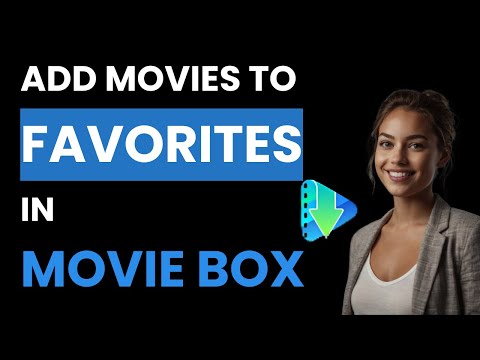 How To Add Movies To Favorites In Movie Box (Best Method)