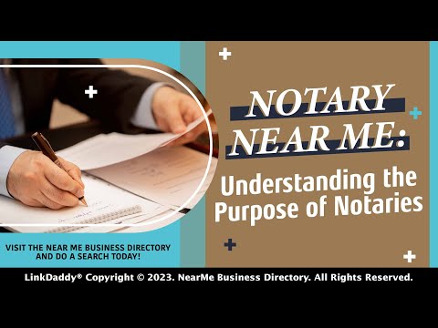 Notary Near Me: Understanding the Purpose of Notaries