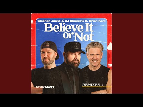 Believe It or Not (Original Club Mix)