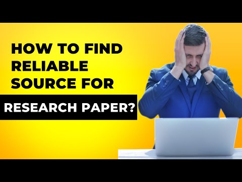 How To Find A Reliable Source For A Research Paper?