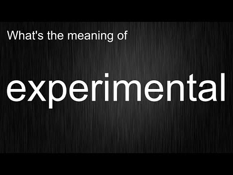 What's the meaning of "experimental", How to pronounce experimental?