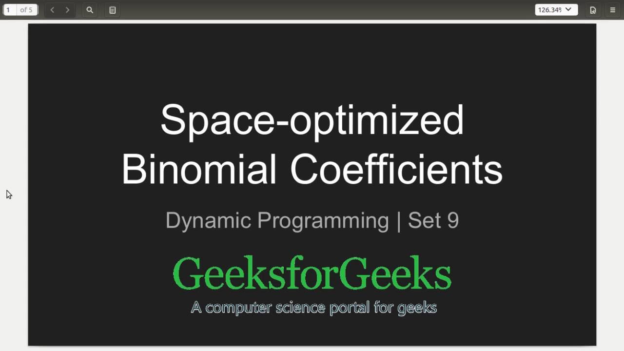 Dynamic Programming | Set 9 (Space-optimized Binomial Coefficient) | GeeksforGeeks