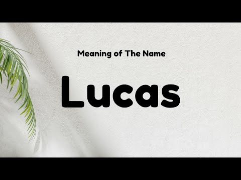 Meaning of the Name Lucas