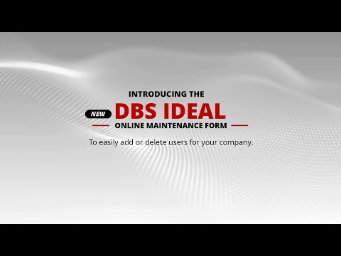 DBS IDEAL - Online Maintenance Form (Add User Guide)