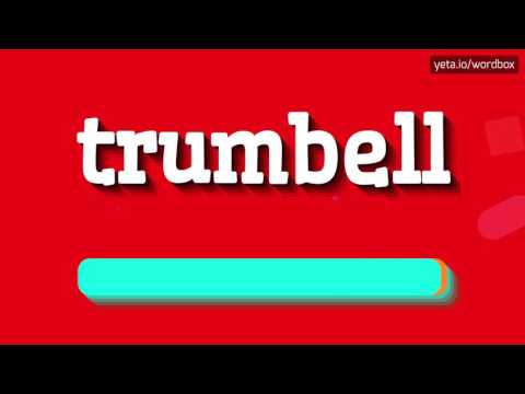 TRUMBELL - HOW TO PRONOUNCE IT!?