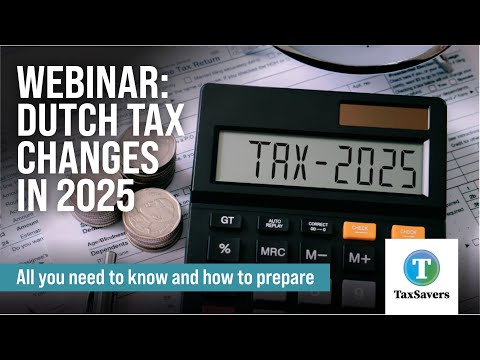 Dutch tax changes 2025: All you need to know and how to prepare