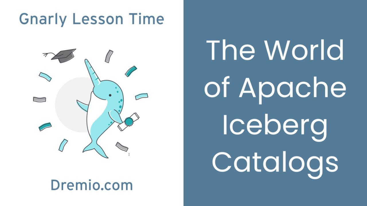 GLT #10 - The World of Apache Iceberg Catalogs