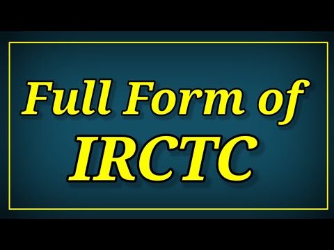 "FULL FORM OF IRCTC | What does IRCTC stand for? | IRCTC Meaning and Abbreviation