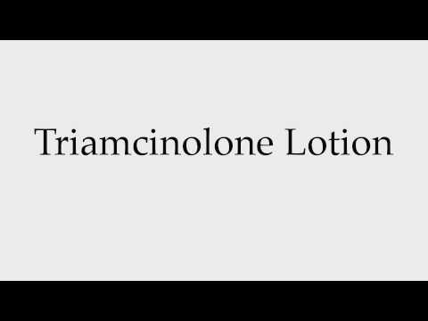 How to Pronounce Triamcinolone Lotion