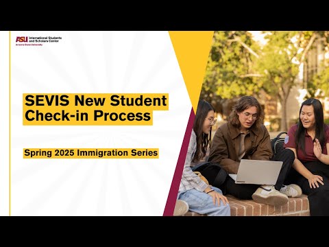 SEVIS New Student Check-In: Spring 2025 Immigration Series