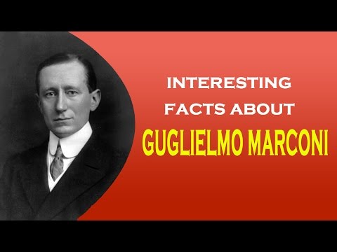 Radio Inventor Guglielmo Marconi Interesting Facts