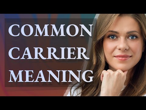 Common carrier | meaning of Common carrier