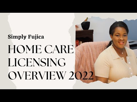 Home Care Licensing (2022): Overview