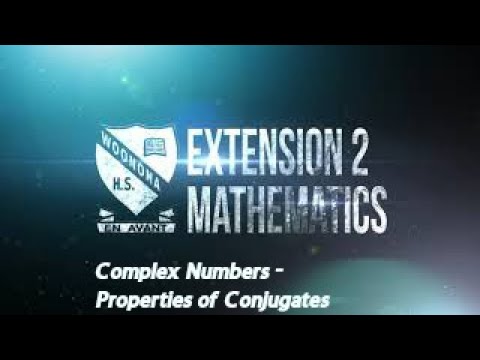 Complex Numbers - Properties of Conjugates